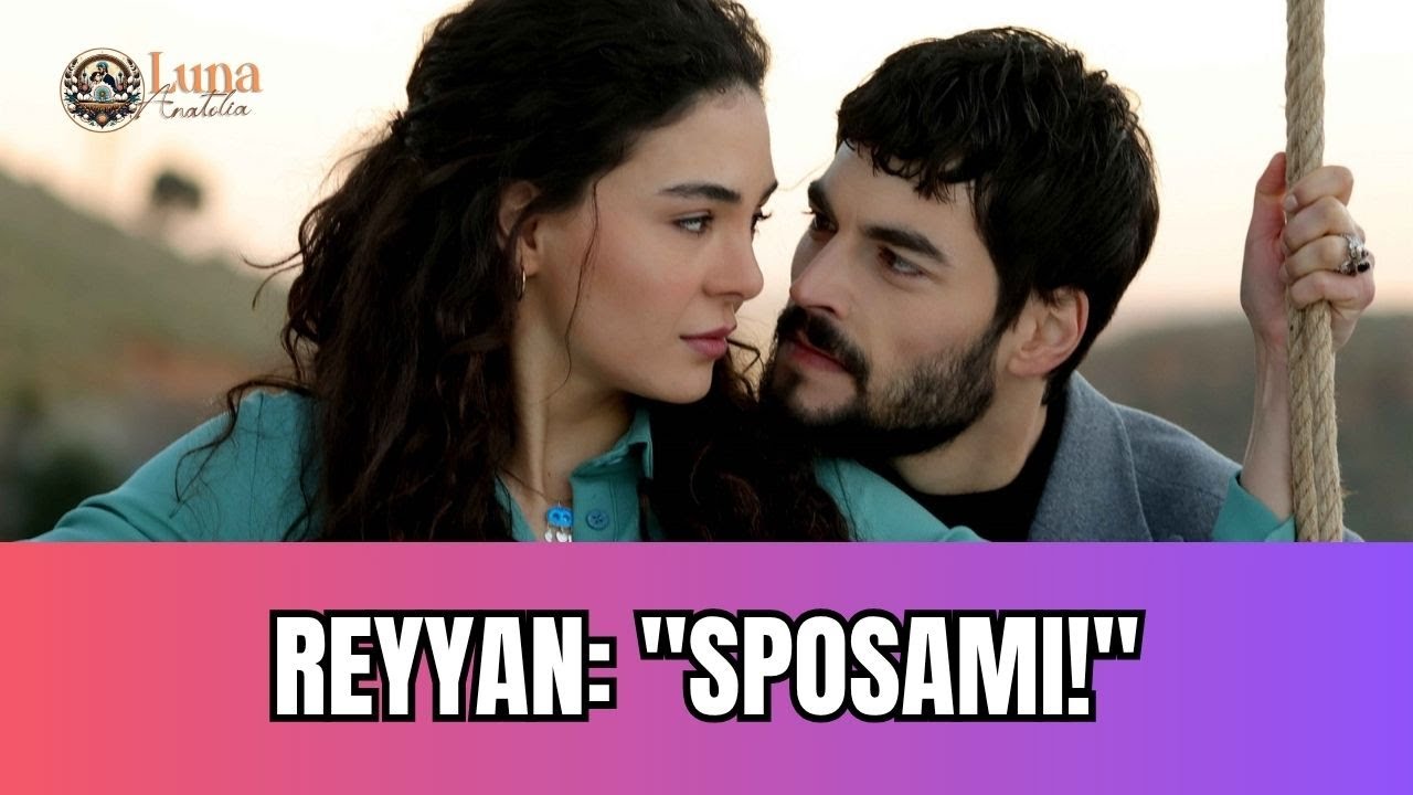HERCAI: PROPOSTA SHOCK! Aslan a Reyyan: "Sposami!" (SPOILER)